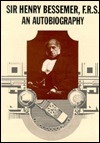 Sir Henry Bessemer - an Autobiography (matsci) by Henry Bessemer ...