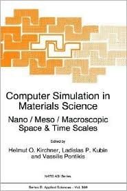 Computer Simulation in Materials Science: Nano / Meso / Macroscopic ...