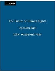 The Future of Human Rights by Upendra Baxi | Goodreads
