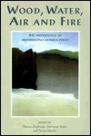 Wood, Water, Air and Fire: The Anthology of Mendocino Women Poets by ...