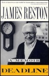 Deadline: A Memoir by James Barrett Reston | Goodreads