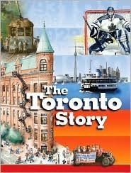 The Toronto Story by Claire Mackay | Goodreads