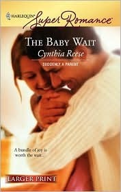 The Baby Wait (Suddenly a Parent) by Cynthia Reese | Goodreads