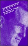 The Wounded Spirit: T.E. Lawrence's Seven Pillars of Wisdom by Jeffrey ...