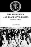 Presidency and Black Civil Rights Eisenhower to Nixon by Allan Wolk ...