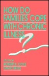 How Do Families Cope With Chronic Illness? by Robert E. Cole | Goodreads