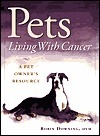 Pets Living With Cancer: A Pet Owner's Resource by Robin Downing ...