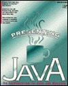 Presenting Java by John December | Goodreads