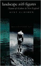 Landscape with Figures: Nature and Culture in New England by Kent C ...