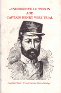 Andersonville Prison and Captain Henry Wirz Trial by Mildred Lewis ...