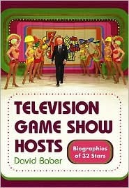 Television Game Show Hosts: Biographies of 32 Stars by David Baber ...