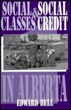 Social Classes and Social Credit in Alberta by Edward A. Bell | Goodreads