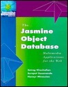 The Jasmine Object Database: Multimedia Applications for the Web by Setrag Khoshafian | Goodreads