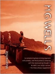 Meanwhile by H.G. Wells | Goodreads