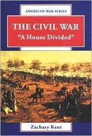 The Civil War: "A House Divided" (American War) by Zachary Kent | Goodreads