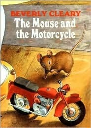 The Mouse and the Motorcycle by Beverly Cleary | Goodreads