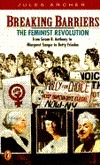 Breaking Barriers: The Feminist Revolution from Susan B. Anthony to ...