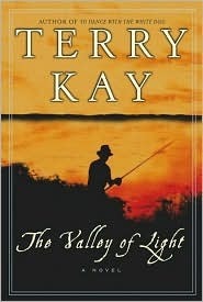 The Valley of Light: A Novel by Terry Kay | Goodreads