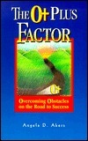 The O+ Factor: Stories of People Who Have Overcome Obstacles on the ...