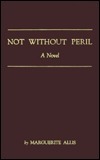 Not Without Peril by Marguerite Allis | Goodreads