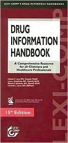Drug Information Handbook: A Comprehensive Resource for All Clinicians ...