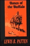 Bones of the Buffalo by Lewis B. Patten | Goodreads