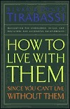 How to Live With Them: Since You Can't Live Without Them by Becky ...
