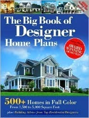 The Big Book of Designer Home Plans: 500 + Homes in Full Color: 1,200 ...
