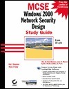 MCSE: Windows 2000 Network Security Design Study Guide Exam 70-220 by Robert King | Goodreads