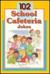 102 School Cafeteria Jokes by Morgan Matthews | Goodreads