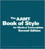 The AAMT Book of Style for Medical Transcription, Second Edition by ...