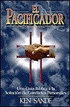 El Pacificador by Ken Sande | Goodreads