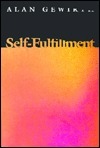 Self-Fulfillment by Alan Gewirth | Goodreads