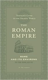 Traveller's Guide to the Ancient World: the Roman Empire by Ray ...