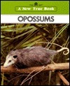 Opossums (A New True Book) by Emilie U. Lepthien | Goodreads