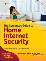 The Symantec Guide to Home Internet Security by Andrew Conry-Murray | Goodreads