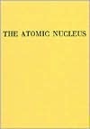 Atomic Nucleus by Robley Dunglison Evans | Goodreads
