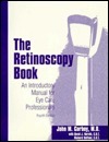 The Retinoscopy Book: An Introductory Manual for Eye Care Professionals ...