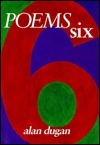 Poems Six (American Poetry Series) by Alan Dugan | Goodreads