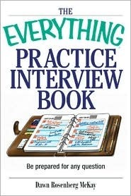The Everything Practice Interview Book: Be prepared for any question by ...