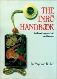 The Inro Handbook: Studies of Netsuke, Inro and Lacquer by Raymond ...