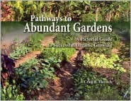 Pathways to Abundant Gardens: A Pictorial Guide to Successful Organic ...