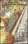 Sam Brannan: Builder of San Francisco by Jouis G. Stellman | Goodreads