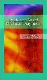 Evidence-Based Physical Diagnosis by Steven McGee MD | Goodreads