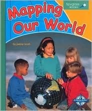 Mapping Our World (Spyglass Books) by Janine Scott | Goodreads
