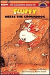 Fluffy Meets The Groundhog by Kate McMullan | Goodreads