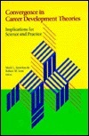 Convergence in Career Development Theories: Implications for Science ...