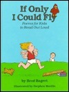 If Only I Could Fly: Poems for Kids to Read Out Loud by Brod Bagert ...