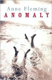 Anomaly by Anne Fleming | Goodreads