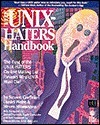 The UNIX Hater's Handbook: The Best of UNIX-Haters On-line Mailing ...